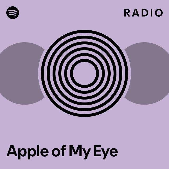 Apple of My Eye Radio - playlist by Spotify | Spotify