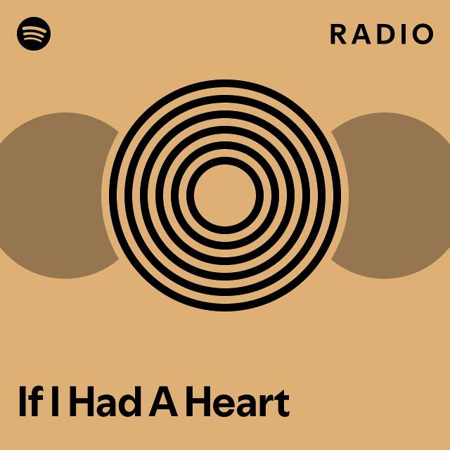 If I Had A Heart Radio - playlist by Spotify | Spotify