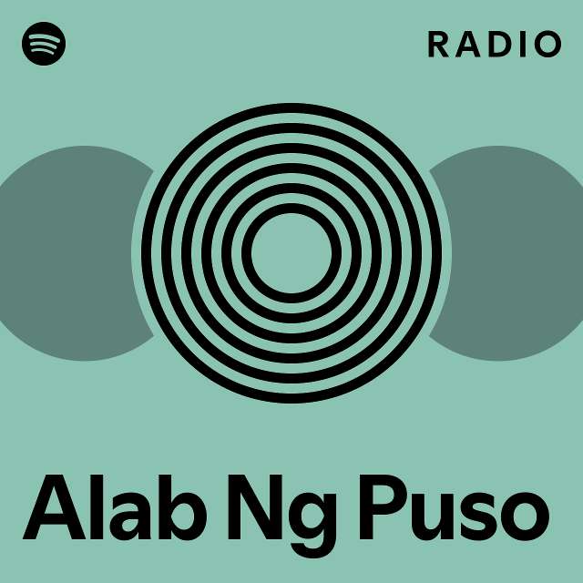 Alab Ng Puso Radio - playlist by Spotify | Spotify