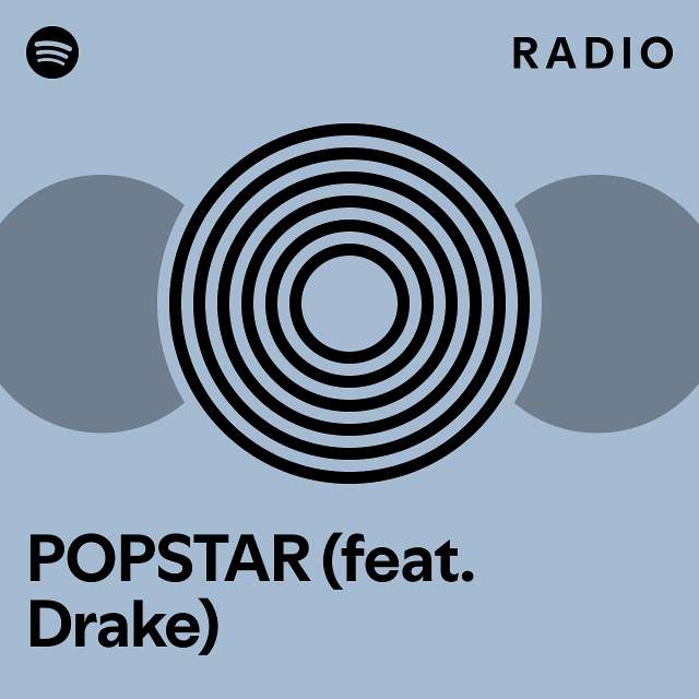 POPSTAR (feat. Drake) Radio - playlist by Spotify | Spotify