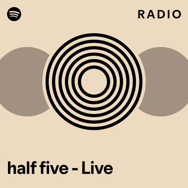 half five - Live Radio - playlist by Spotify | Spotify