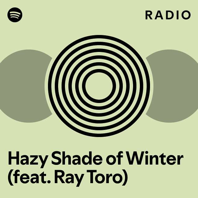 Hazy Shade of Winter (feat. Ray Toro) Radio - playlist by Spotify | Spotify