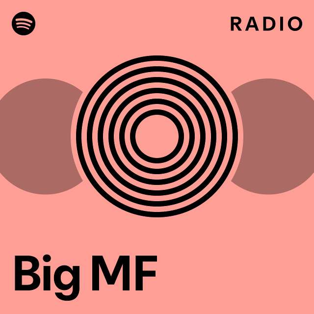 Big MF Radio - playlist by Spotify | Spotify