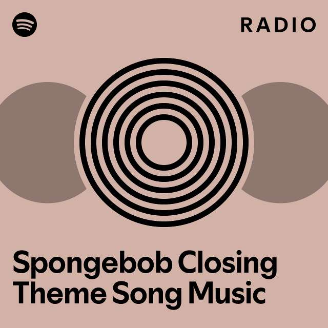 Spongebob Closing Theme Song Music Radio - playlist by Spotify | Spotify