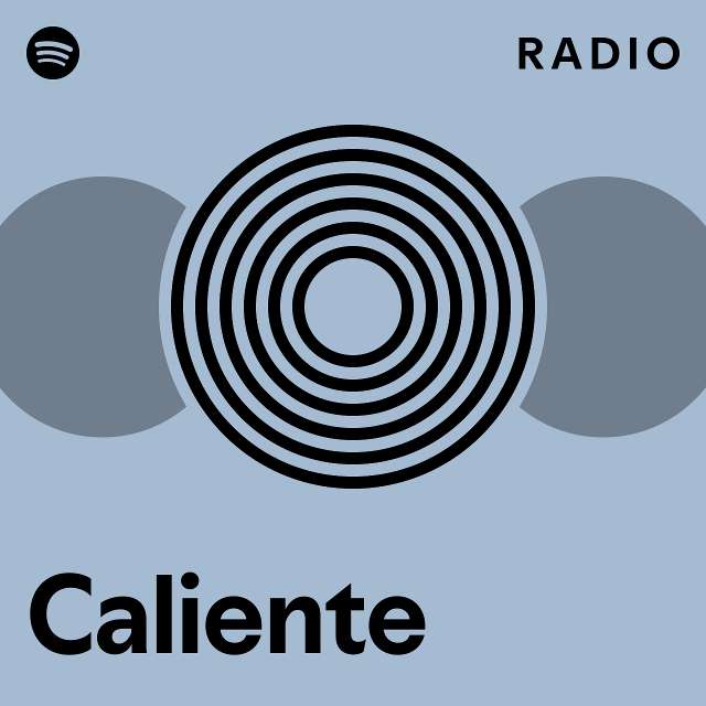 Caliente Radio - playlist by Spotify | Spotify