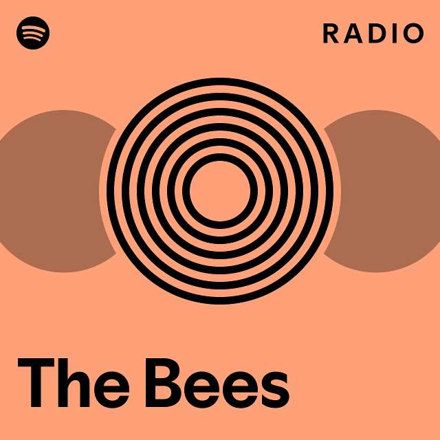 The Bees Radio - playlist by Spotify | Spotify