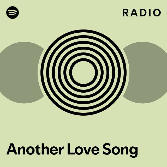 Another Love Song Radio - playlist by Spotify | Spotify