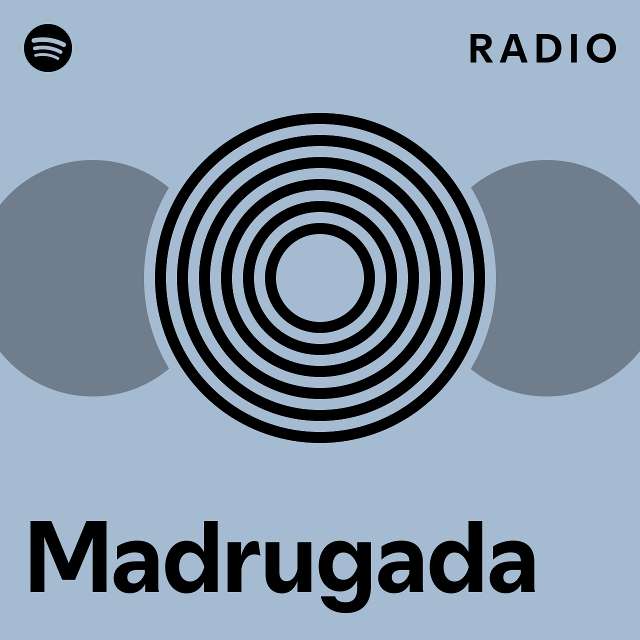 Madrugada Radio - playlist by Spotify | Spotify