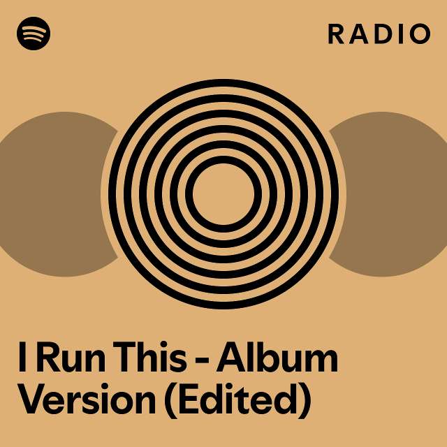 I Run This - Album Version (Edited) Radio - playlist by Spotify | Spotify