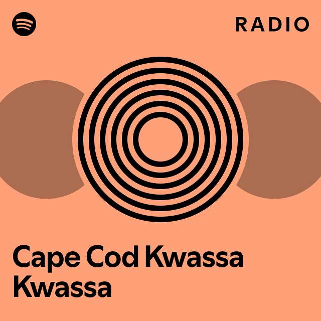 Cape Cod Kwassa Kwassa Radio - playlist by Spotify | Spotify
