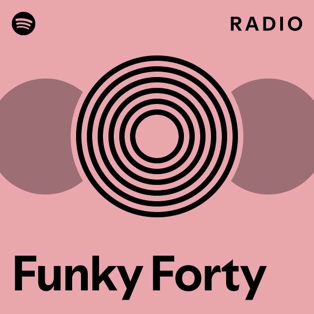 Funky Forty Radio - playlist by Spotify | Spotify