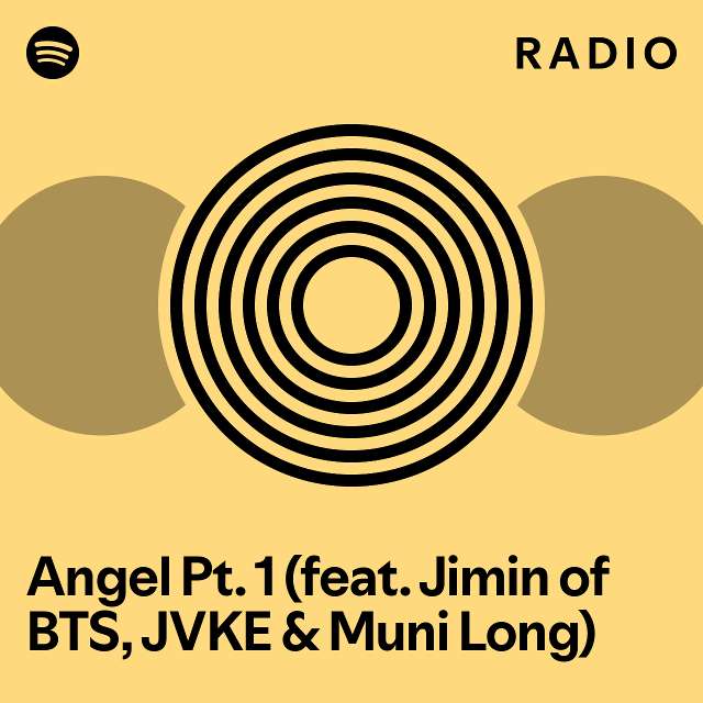 Angel Pt. 1 (feat. Jimin of BTS, JVKE & Muni Long) Radio - playlist by ...