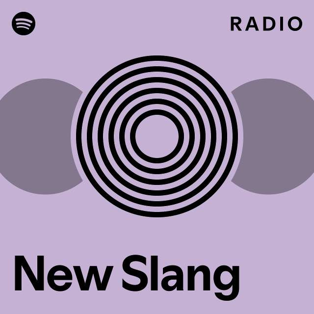 New Slang Radio - playlist by Spotify | Spotify