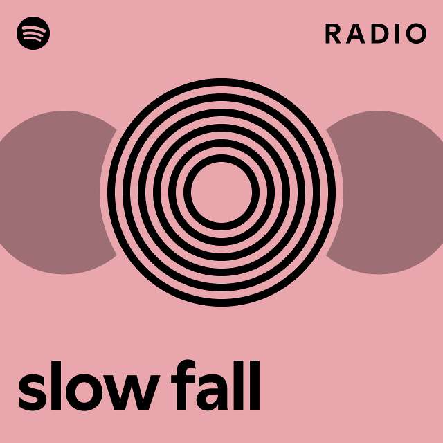 slow fall Radio - playlist by Spotify | Spotify