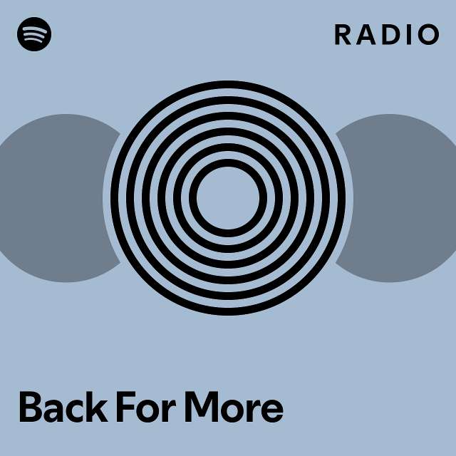 Back For More Radio - playlist by Spotify | Spotify