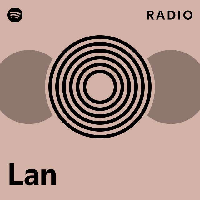 Lan Radio - playlist by Spotify | Spotify