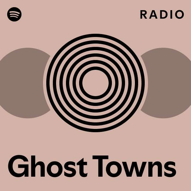 Ghost Towns Radio - playlist by Spotify | Spotify