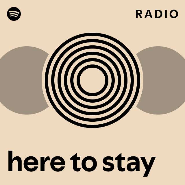 here to stay Radio - playlist by Spotify | Spotify