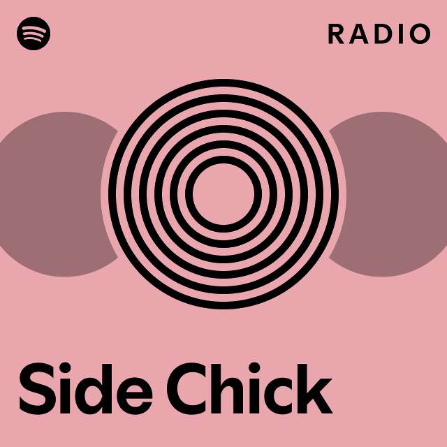 Side Chick Radio - playlist by Spotify | Spotify