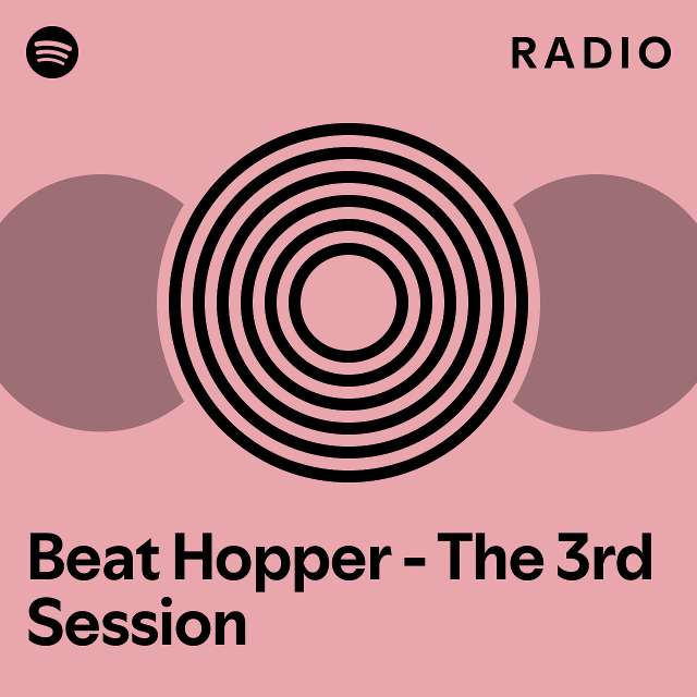 Beat Hopper - The 3rd Session Radio - playlist by Spotify | Spotify