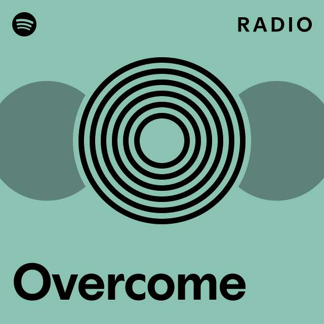Overcome Radio - playlist by Spotify | Spotify