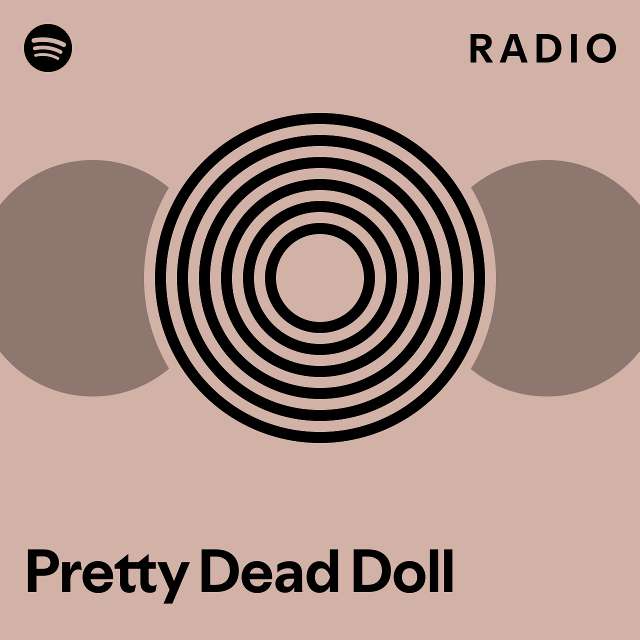 Pretty Dead Doll Radio - playlist by Spotify | Spotify