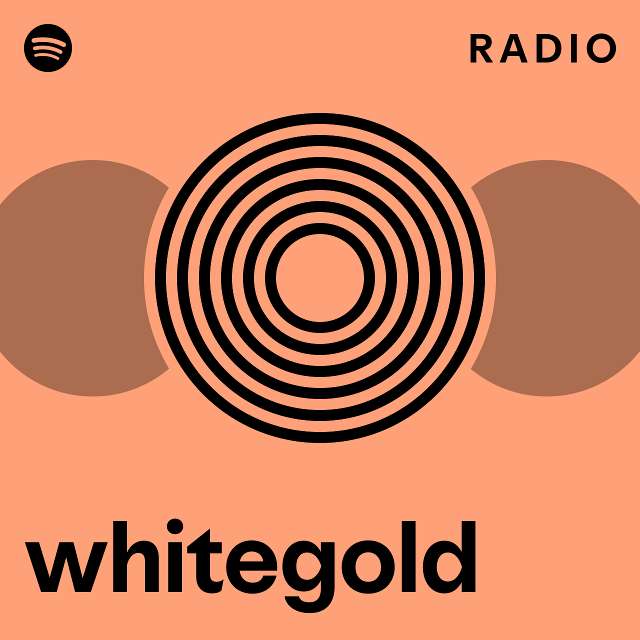 whitegold Radio - playlist by Spotify | Spotify