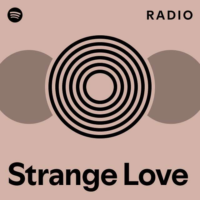 Strange Love Radio - playlist by Spotify | Spotify