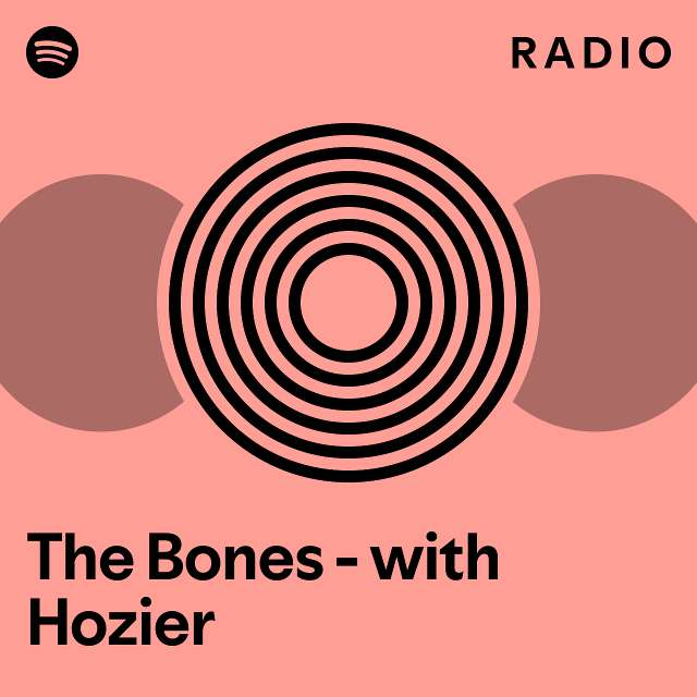 The Bones - with Hozier Radio - playlist by Spotify | Spotify