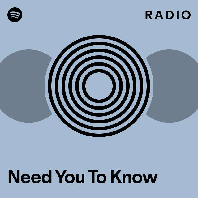 Need You To Know Radio - playlist by Spotify | Spotify