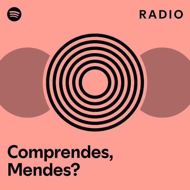 Comprendes, Mendes? Radio - playlist by Spotify | Spotify