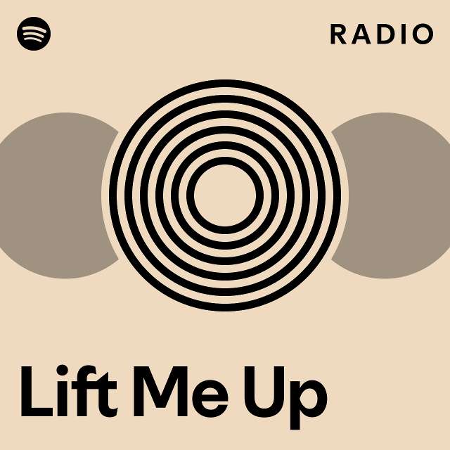Lift Me Up Radio - playlist by Spotify | Spotify