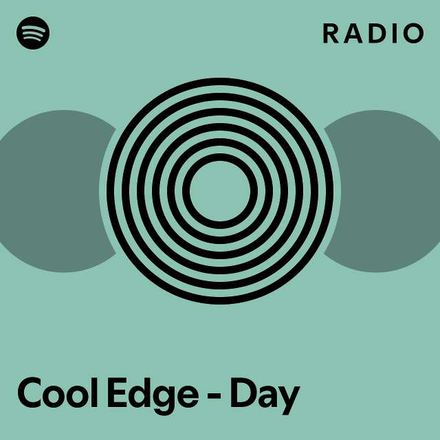 Cool Edge - Day Radio - playlist by Spotify | Spotify