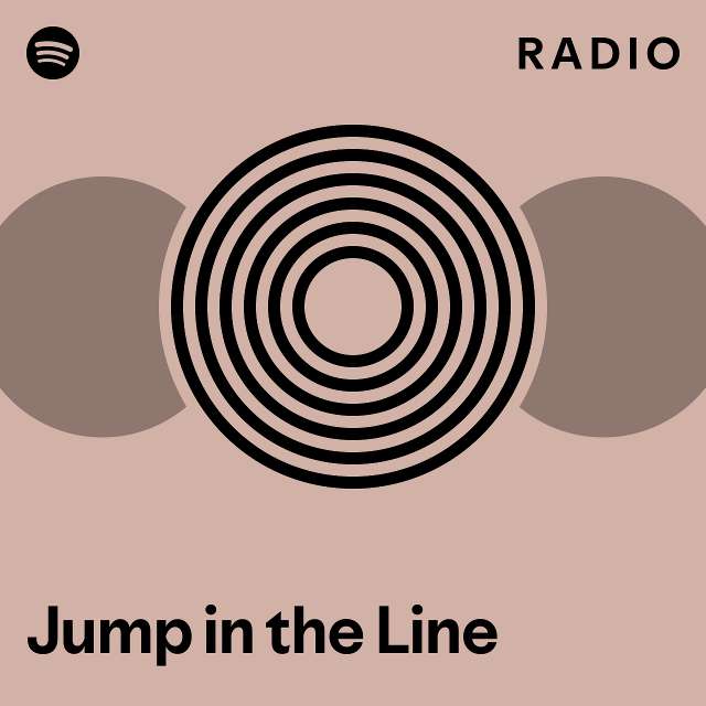 Jump in the Line Radio - playlist by Spotify | Spotify