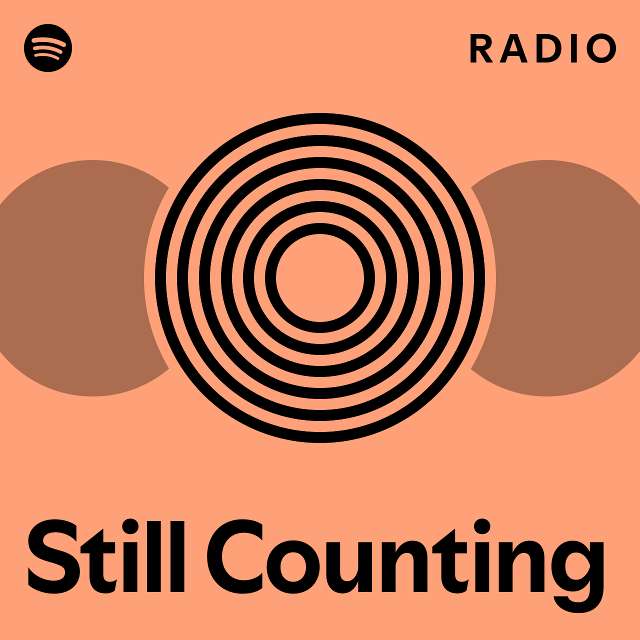 Still Counting Radio - playlist by Spotify | Spotify