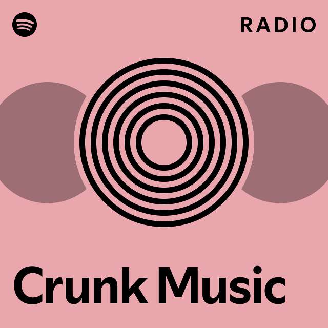 Crunk Music Radio - playlist by Spotify | Spotify