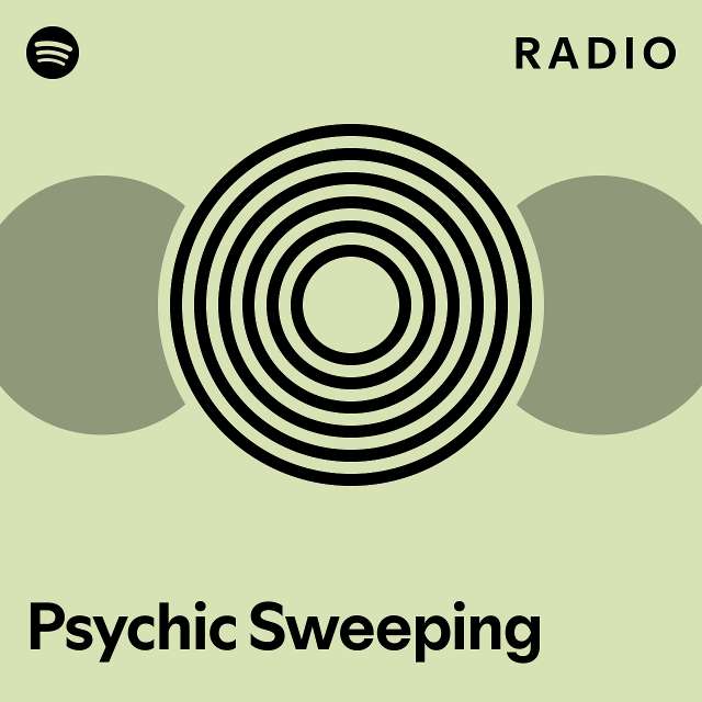Psychic Sweeping Radio - playlist by Spotify | Spotify