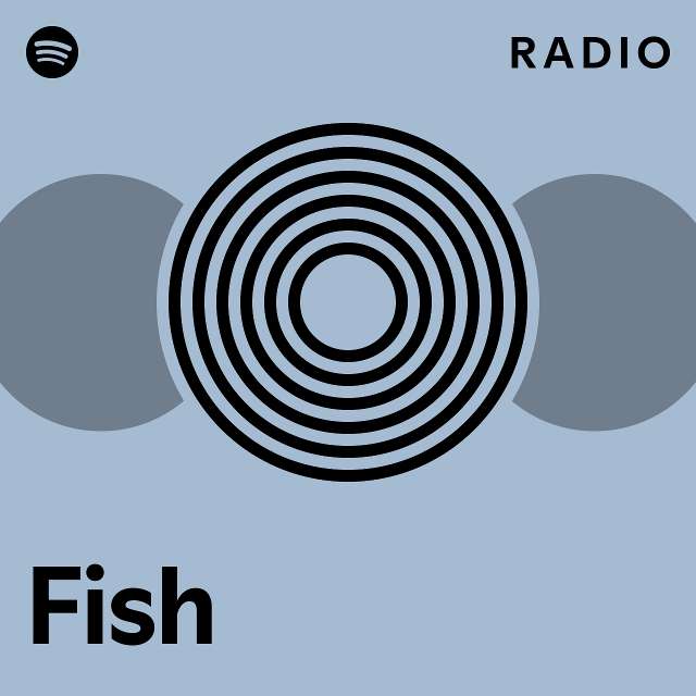Fish Radio - playlist by Spotify | Spotify