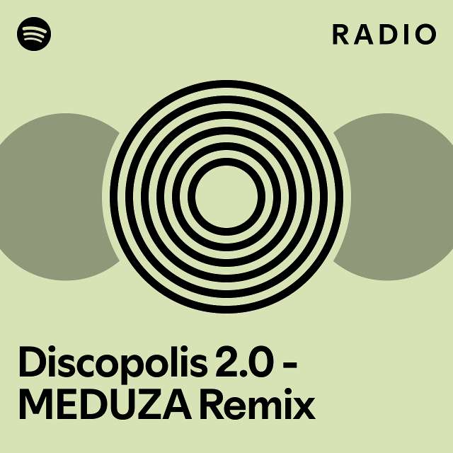 Discopolis 2.0 - MEDUZA Remix Radio - playlist by Spotify | Spotify