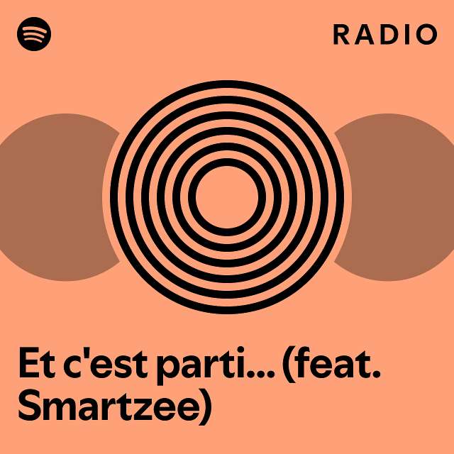 Et c'est parti... (feat. Smartzee) Radio - playlist by Spotify | Spotify