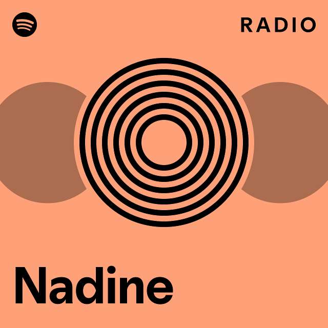 Nadine Radio - playlist by Spotify | Spotify