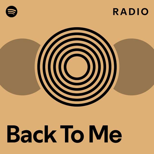 Back To Me Radio - playlist by Spotify | Spotify