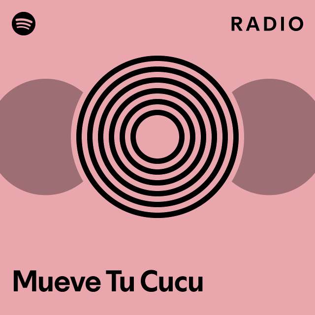 Mueve Tu Cucu Radio - playlist by Spotify | Spotify