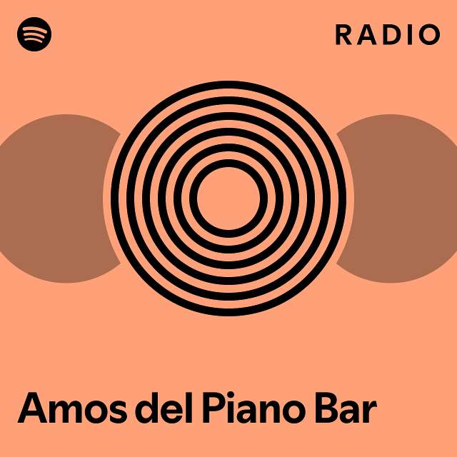 Amos del Piano Bar Radio - playlist by Spotify | Spotify