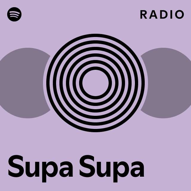 Supa Supa Radio - playlist by Spotify | Spotify