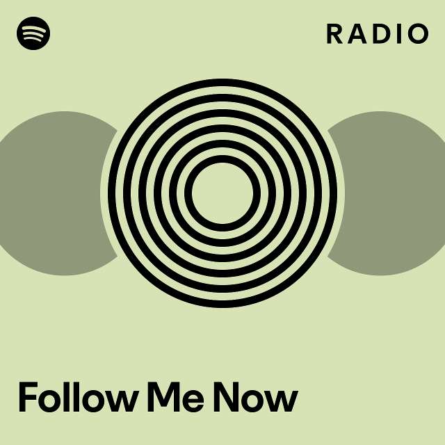 Follow Me Now Radio - playlist by Spotify | Spotify