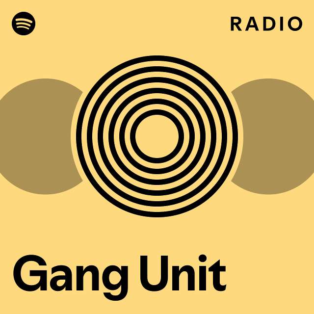 Gang Unit Radio - playlist by Spotify | Spotify