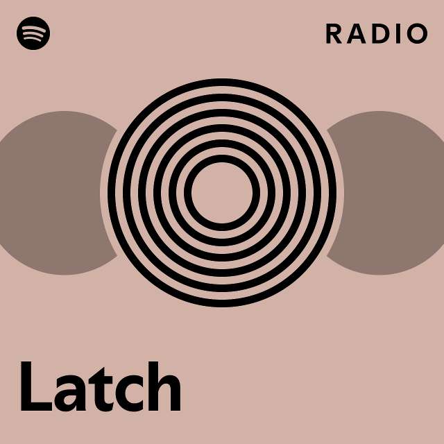 Latch Radio - playlist by Spotify | Spotify