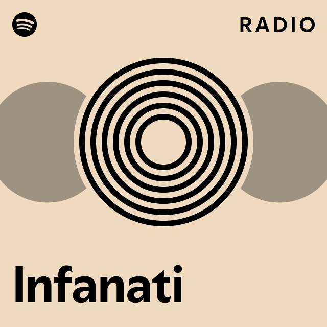 Infanati Radio - playlist by Spotify | Spotify