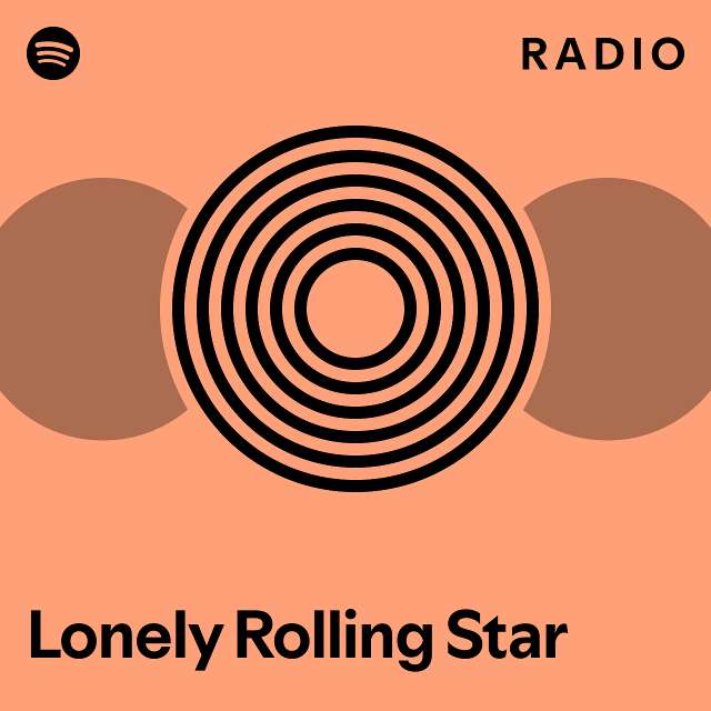 Lonely Rolling Star Radio - playlist by Spotify | Spotify